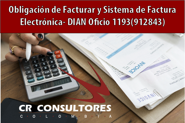 Obligación de Facturar y Sistema de Factura Electrónica- DIAN Oficio 1193(912843)