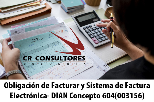 Obligación de Facturar y Sistema de Factura Electrónica- DIAN Concepto 604 (003156)