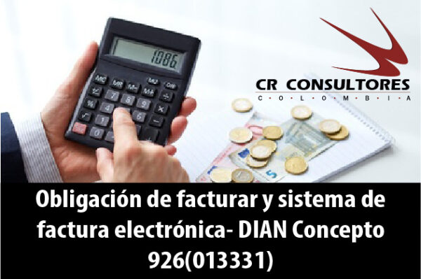 Obligación de facturar y sistema de factura electrónica- DIAN Concepto 926(013331)