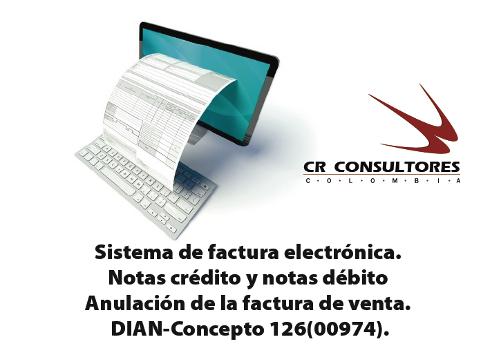 Sistema de factura electrónica. Notas crédito y notas débito Anulación de la factura de venta ...