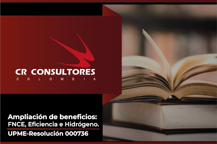 Ampliación de beneficios: FNCE, Eficiencia e Hidrógeno. UPME-Resolución ...